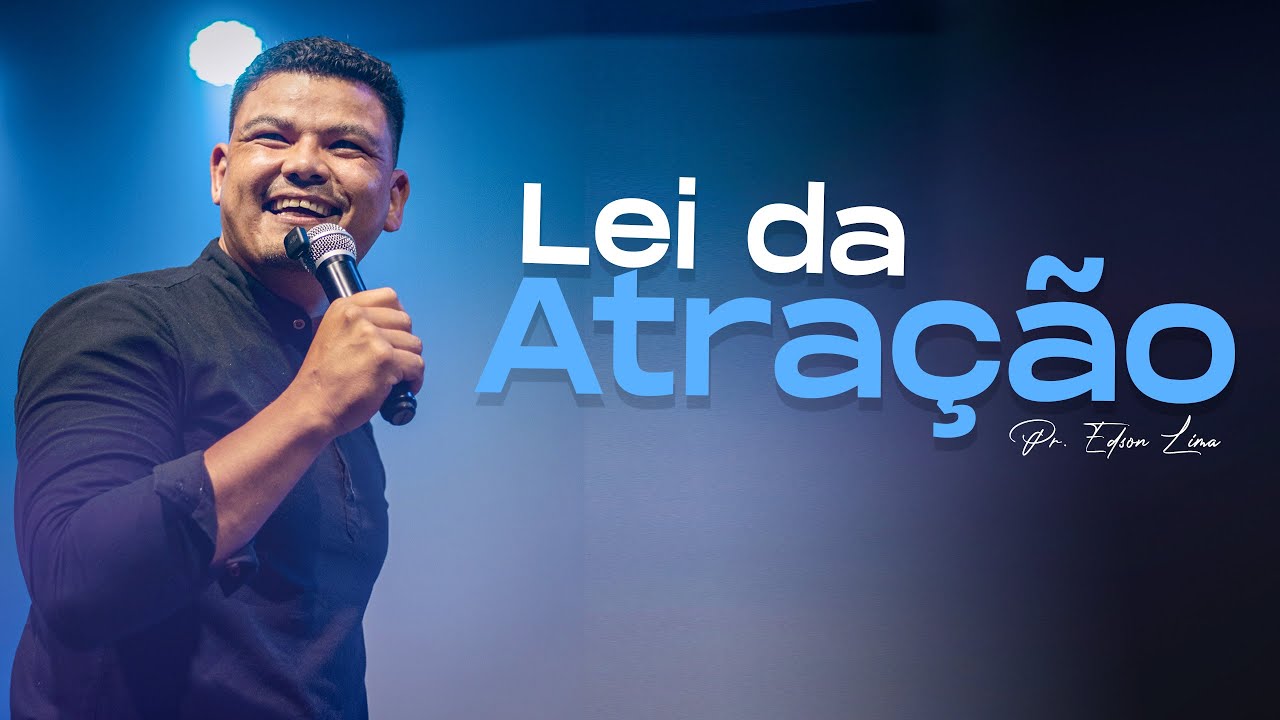 Lei da atração - Pr. Edson Lima - YouTube
