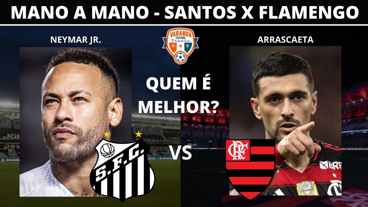 MANO A MANO - SANTOS X FLAMENGO | QUEM LEVA A MELHOR? - YouTube