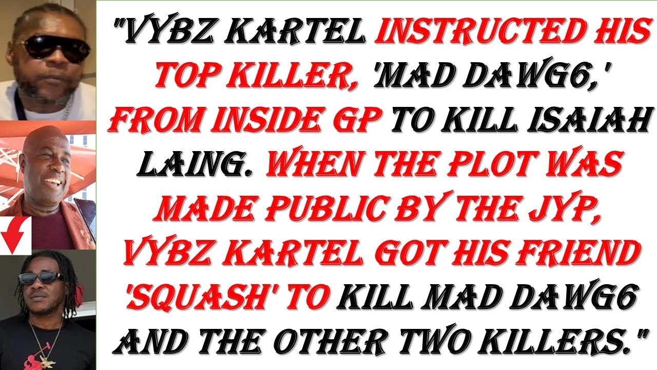 VYBZ KARTEL SENT MAD DAWG6 TO K!LL ISIAH LAING. WHEN THE OPERATION WAS ...