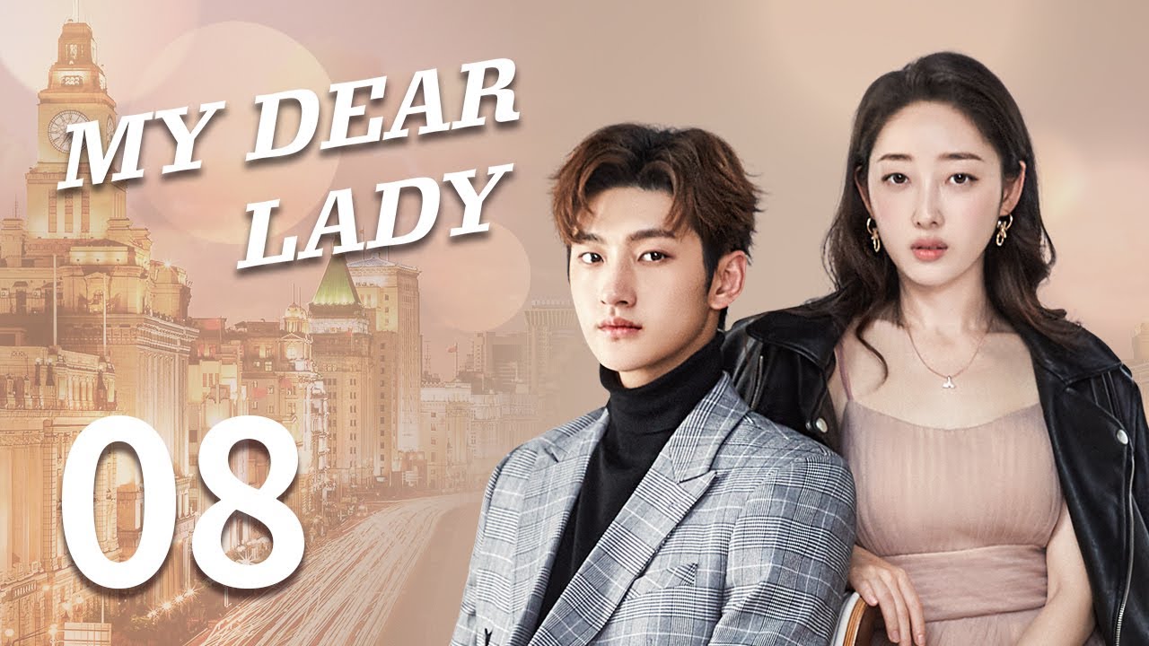 [My Dear Lady] ENG SUB EP08 | Sweet Romance | KUKAN Drama - YouTube