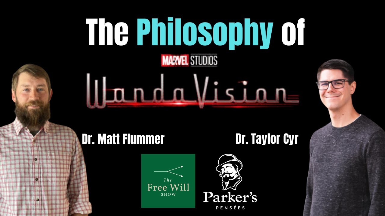 The Philosophy of WandaVision | w/Drs. Matt Flummer & Taylor Cyr - PPP ...
