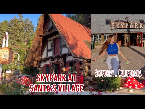 EXPLORING SKYPARK AT SANTA'S VILLAGE/SKYFOREST, CALIFORNIA🇺🇸 - YouTube