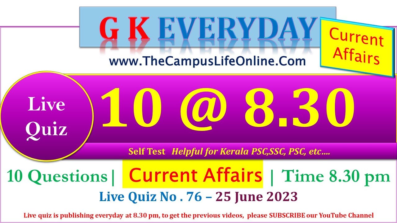 Live Quiz |10 @ 8.30 | Current Affairs | No.76 | 25.June.2023 |GK ErveryDay TheCampusLifeOnline ...