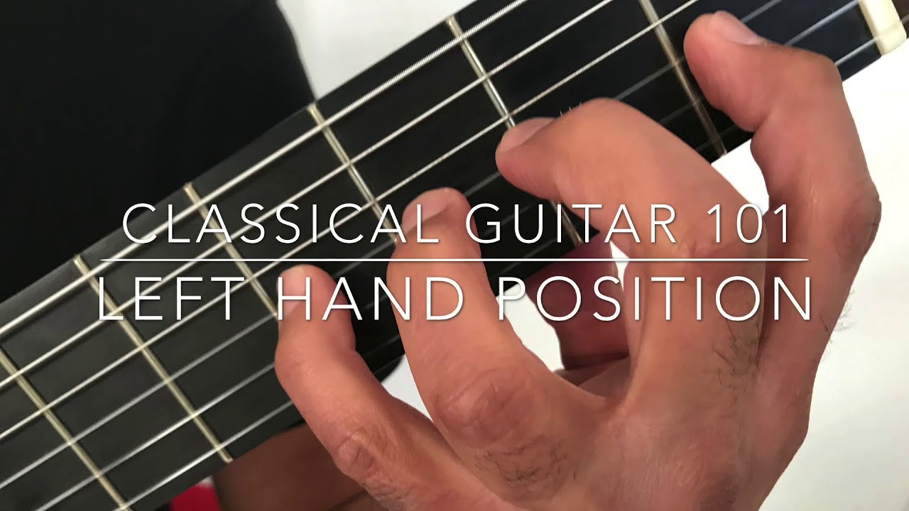 Left-Hand Position for Classical Guitar - YouTube