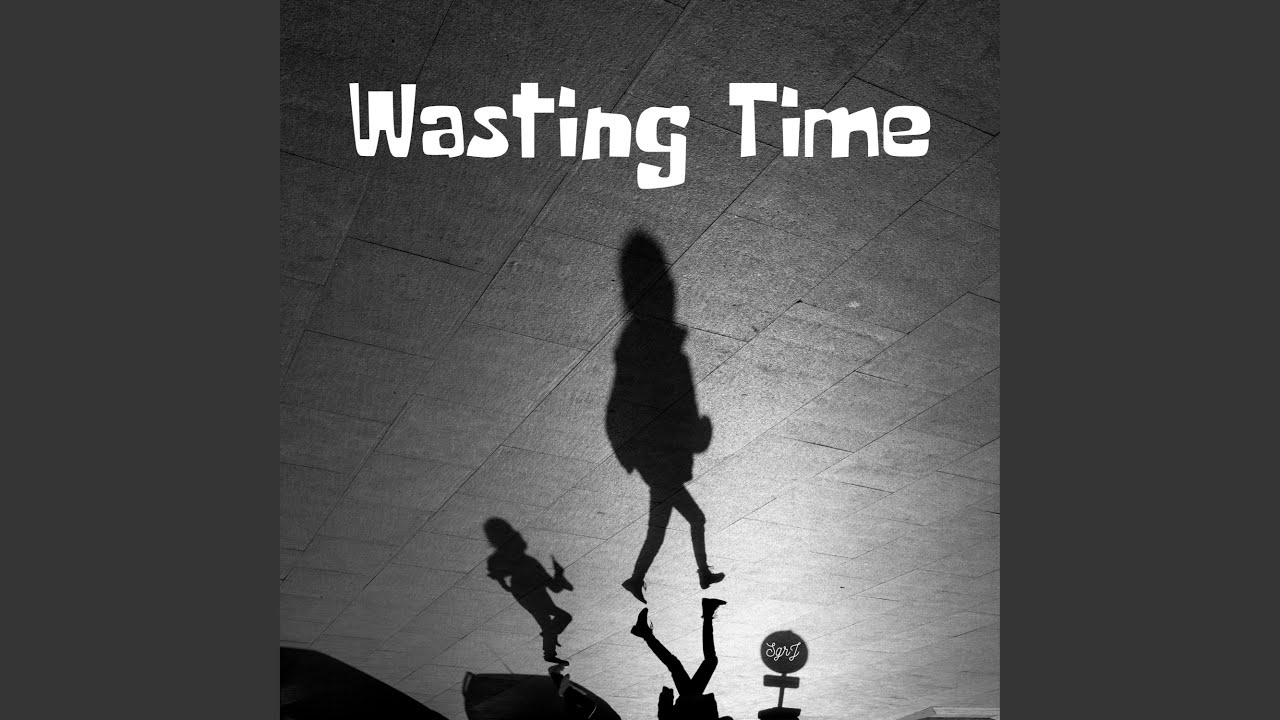 Wasting Time - YouTube