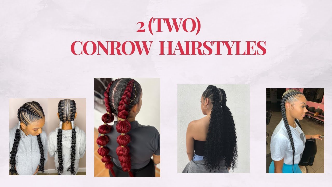 BEST CONROW HAIRSTYLES FOR ALL OCCASIONS(2 TWO CONROW HAIRSTYLES) - YouTube