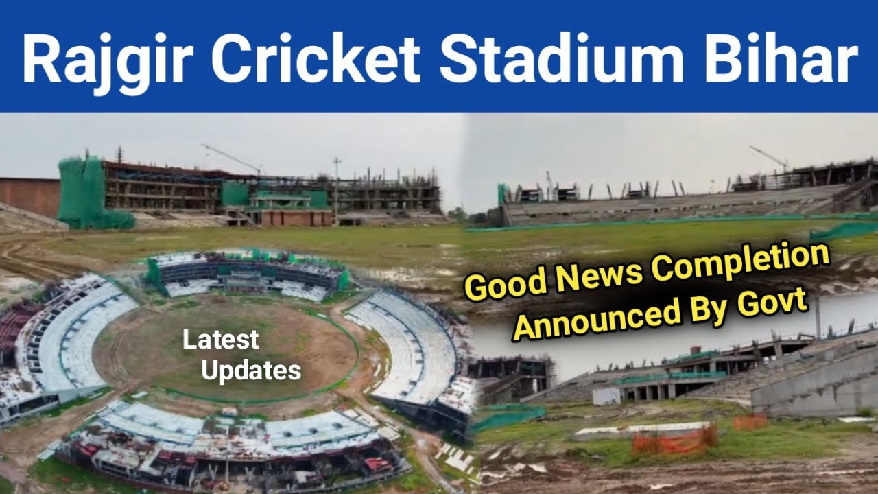 Rajgir Cricket Stadium Completion Date Announced By Bihar Govt | Sports ...