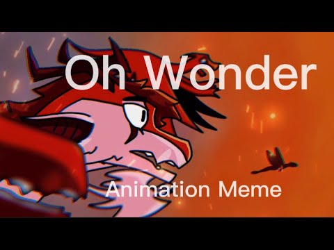 Oh Wonder //Animation Meme// - YouTube