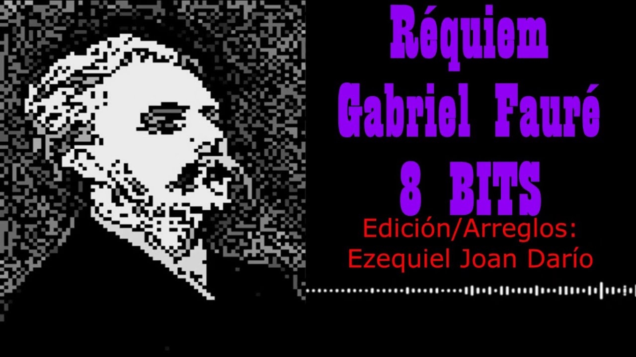 Réquiem Gabriel Fauré 8 BITS - YouTube