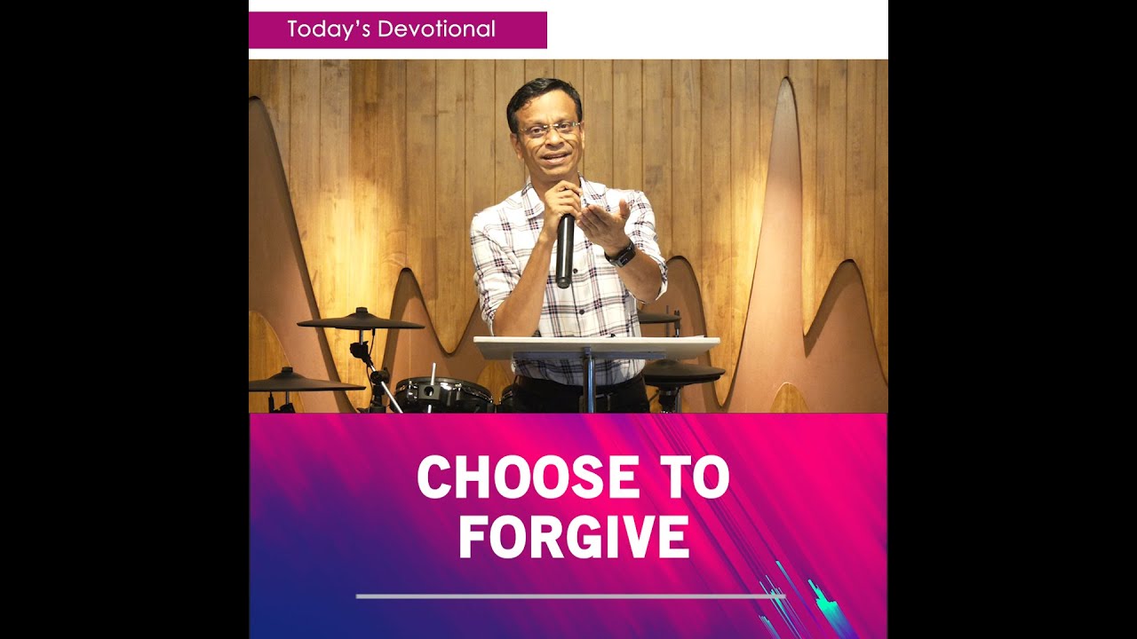 CHOOSE TO FORGIVE || DEVOTIONAL by Bro. Michael Fernandes - YouTube