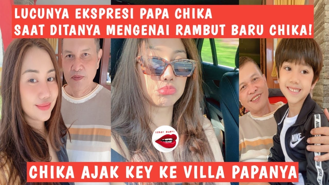 Chika Ajak Key Ke Villa Papanya! Lucunya Ekpresi Papa Chika Saat ...