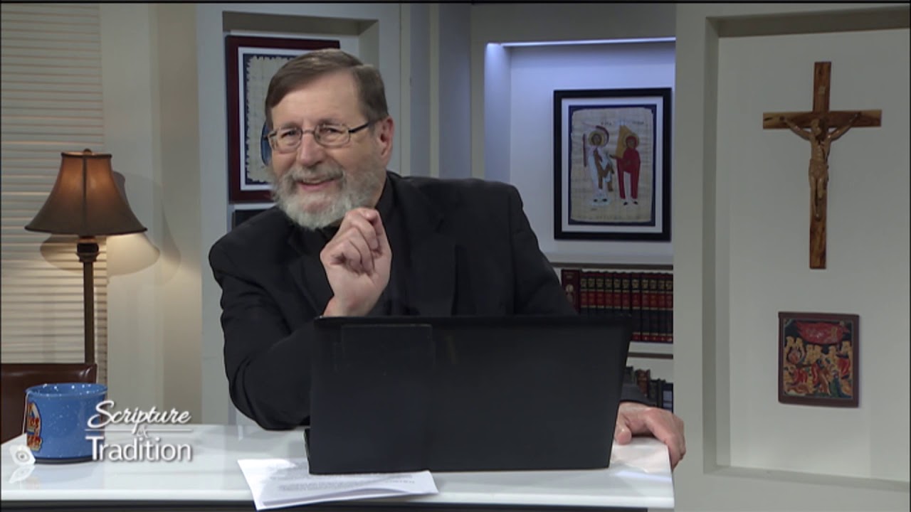 Scripture and Tradition with Fr. Mitch Pacwa - 2020-07-07 - 07/07/2020 ...
