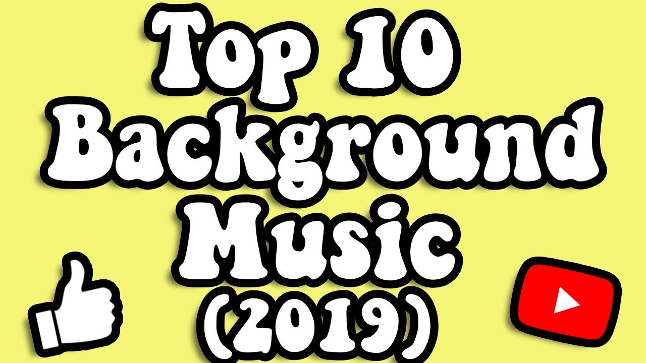 Top 10 Best Background Music (2019) - YouTube