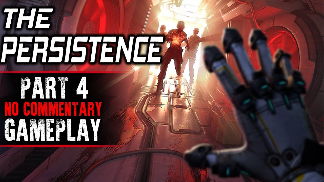 The Persistence Gameplay - Part 4 (No Commentary) - YouTube
