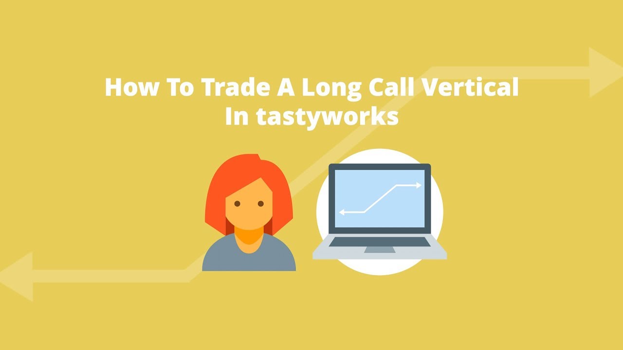 How To Trade A Long Call Vertical In tastytrade - YouTube