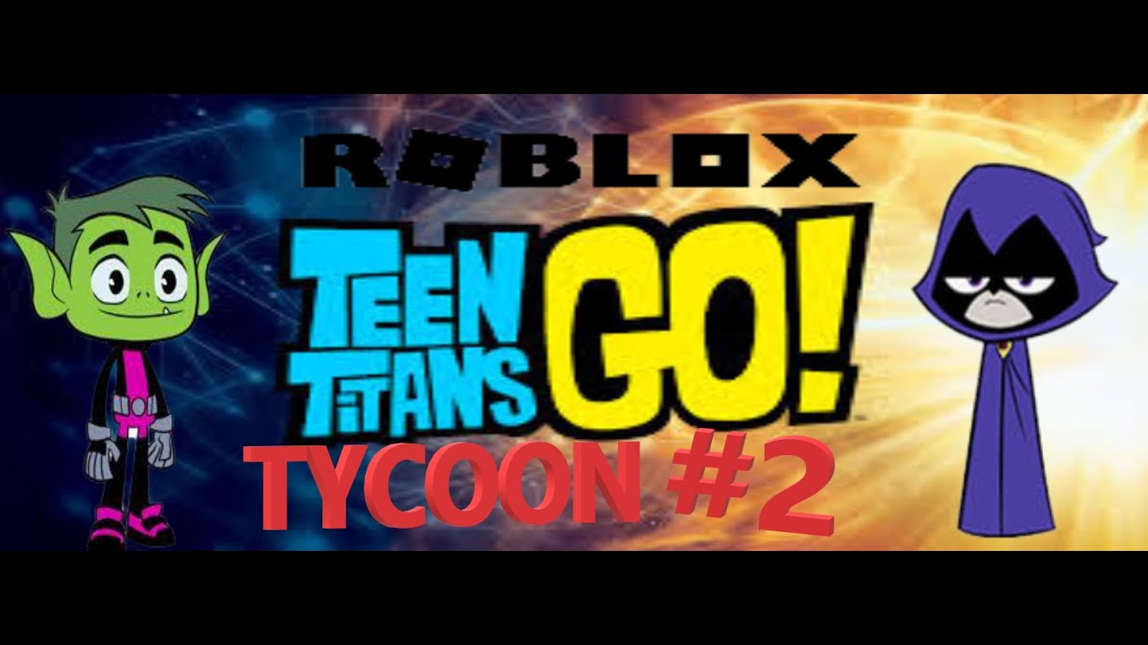 Roblox Teen Titans Go Tycoon (2.bölüm) #ROBLOX - YouTube