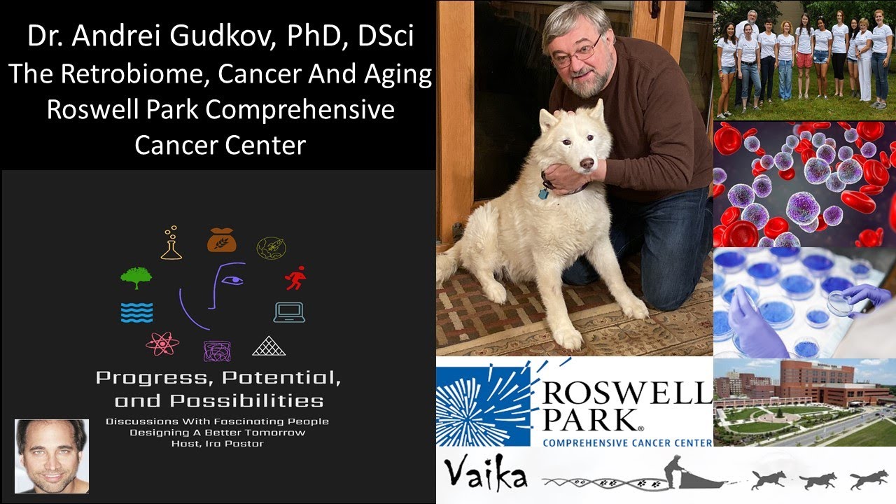 Dr. Andrei Gudkov, PhD - The Retrobiome, Cancer, And Aging - Roswell ...
