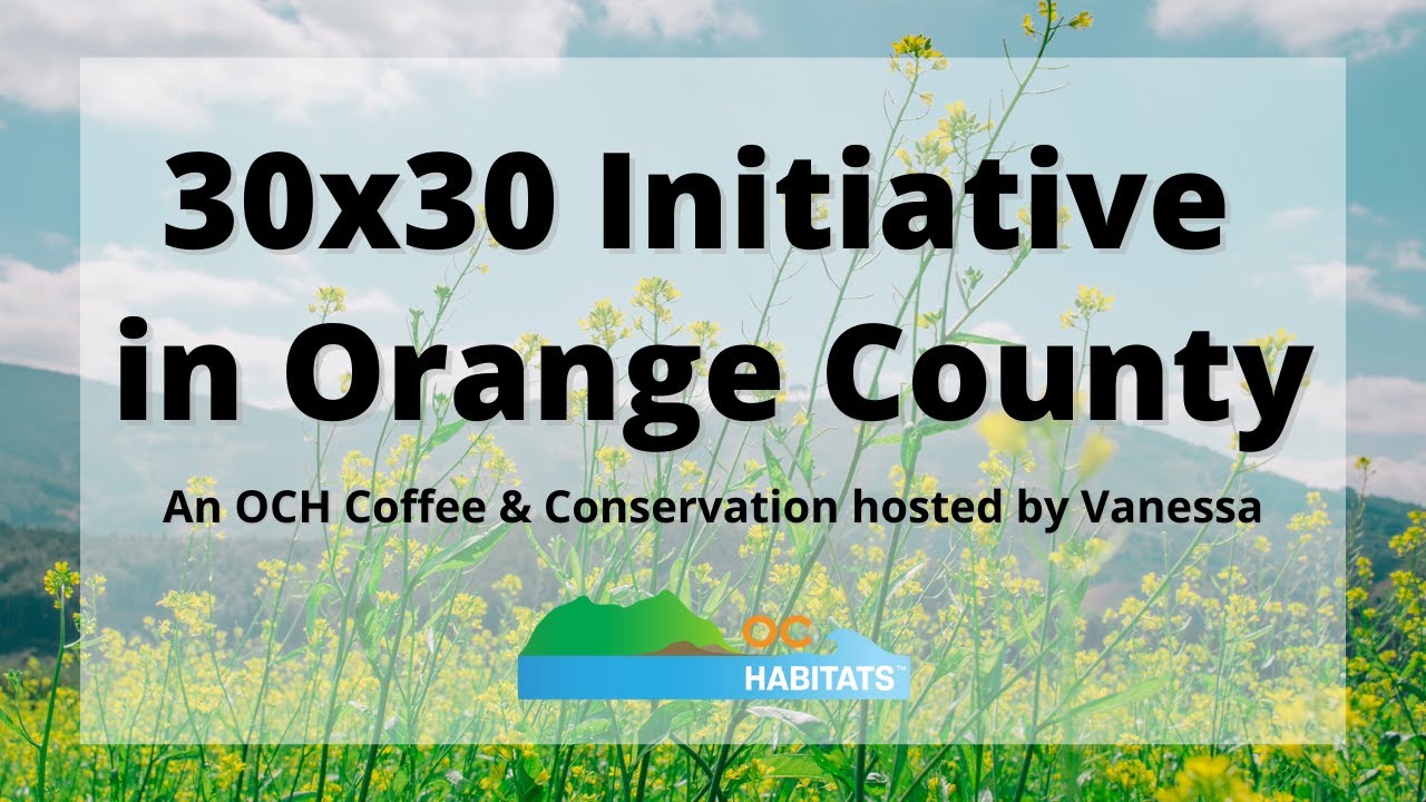 30x30 Initiative in OC by Vanessa Jorgensen (Coffee and Conservation ...