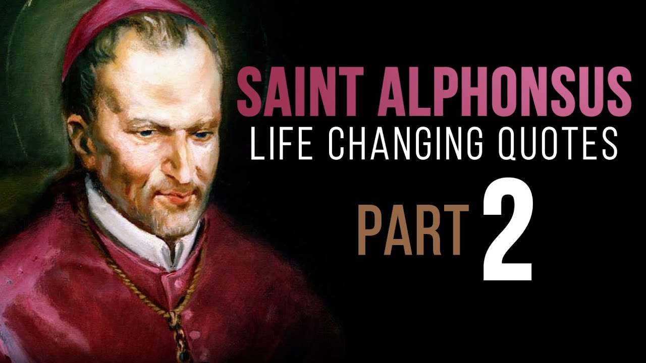 Life Changing Advice from St. Alphonsus (Doctor of the Church) - YouTube