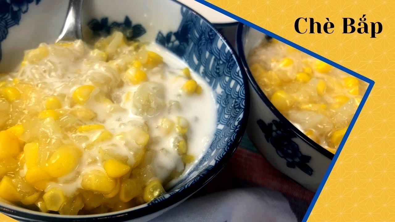 Vietnamese Sweet Corn Pudding Cách Làm Chè Bắp (English Narration ...