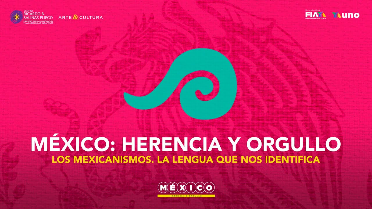 Los mexicanismos. La lengua que nos identifica. - YouTube