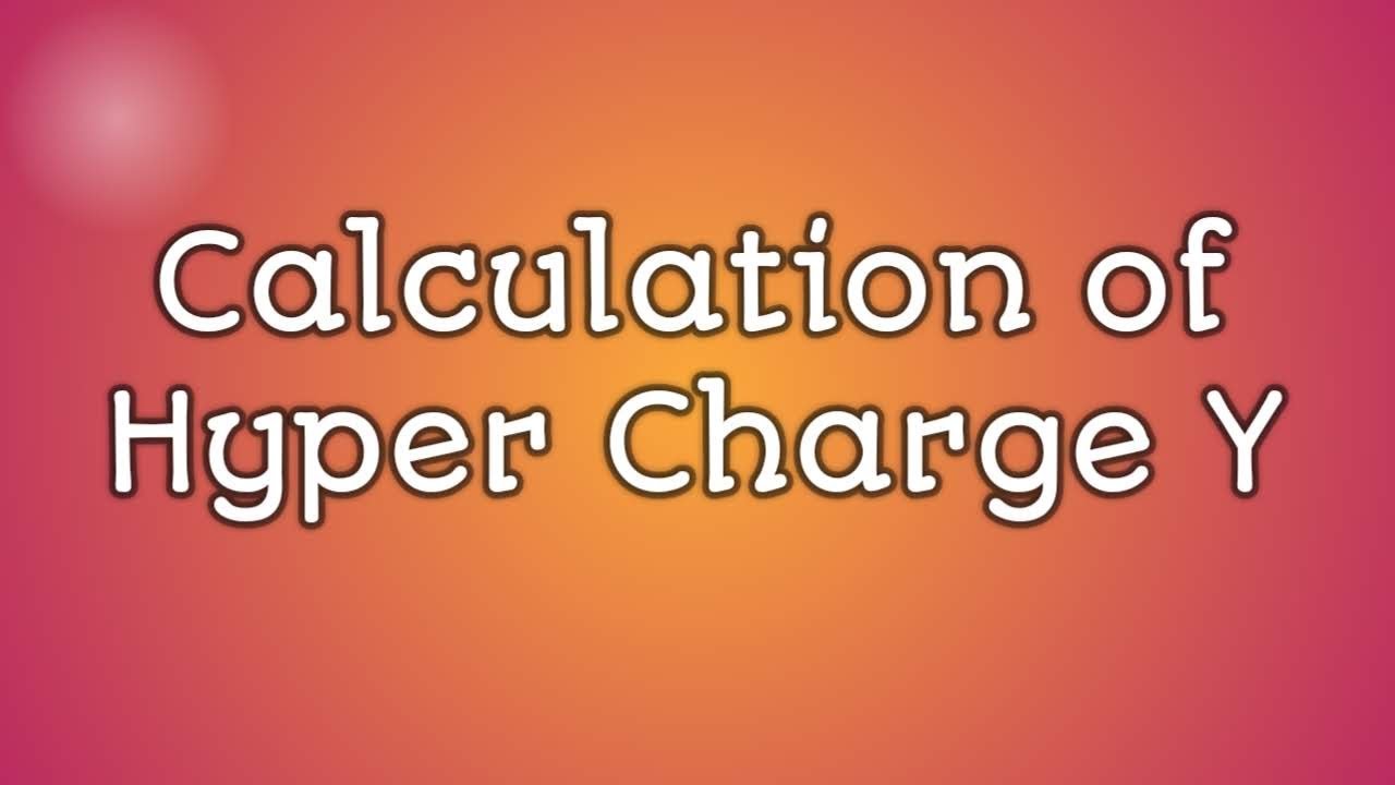 Elementary Particle Physics Lecture 6 - HYPER CHARGE (Y) - YouTube