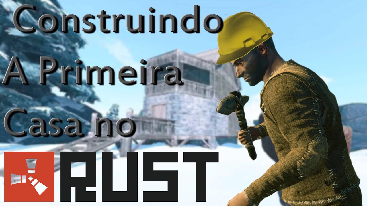 #2 NOVO RUST - COMO CONSTRUIR A PRIMEIRA CASA - YouTube