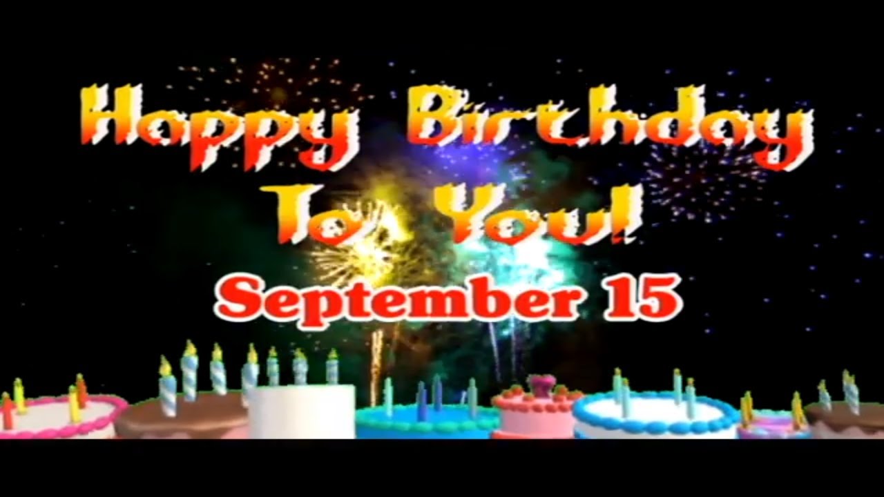 Happy Birthday September 15 | 15 September Birthday Song - YouTube