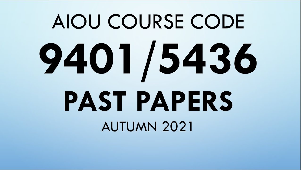 Aiou Course Code 9401 / 5436 Past papers - YouTube