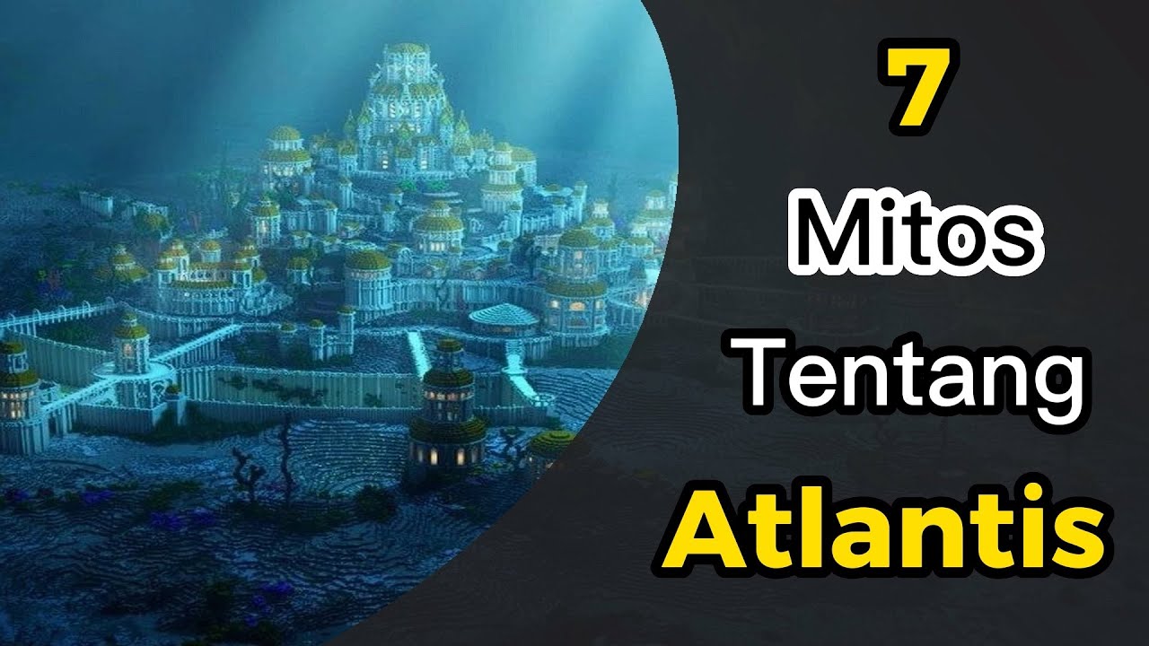 Menakjubkan!! 7 Mitos Menarik Tentang Atlantis, Benua yang Hilang Itu ...