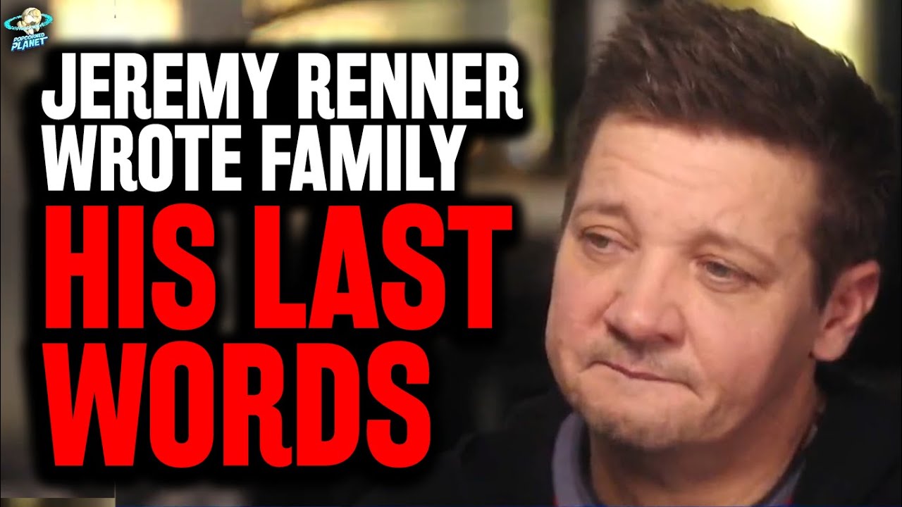 Jeremy Renner Chokes Up Over LAST WORDS He Wrote His Family Nearly ...