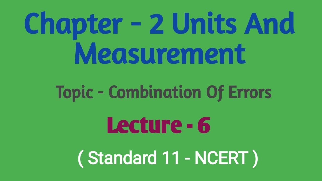Std - 11 || Ch -2 || Lecture - 6 || Combination Of Errors (Theory ...