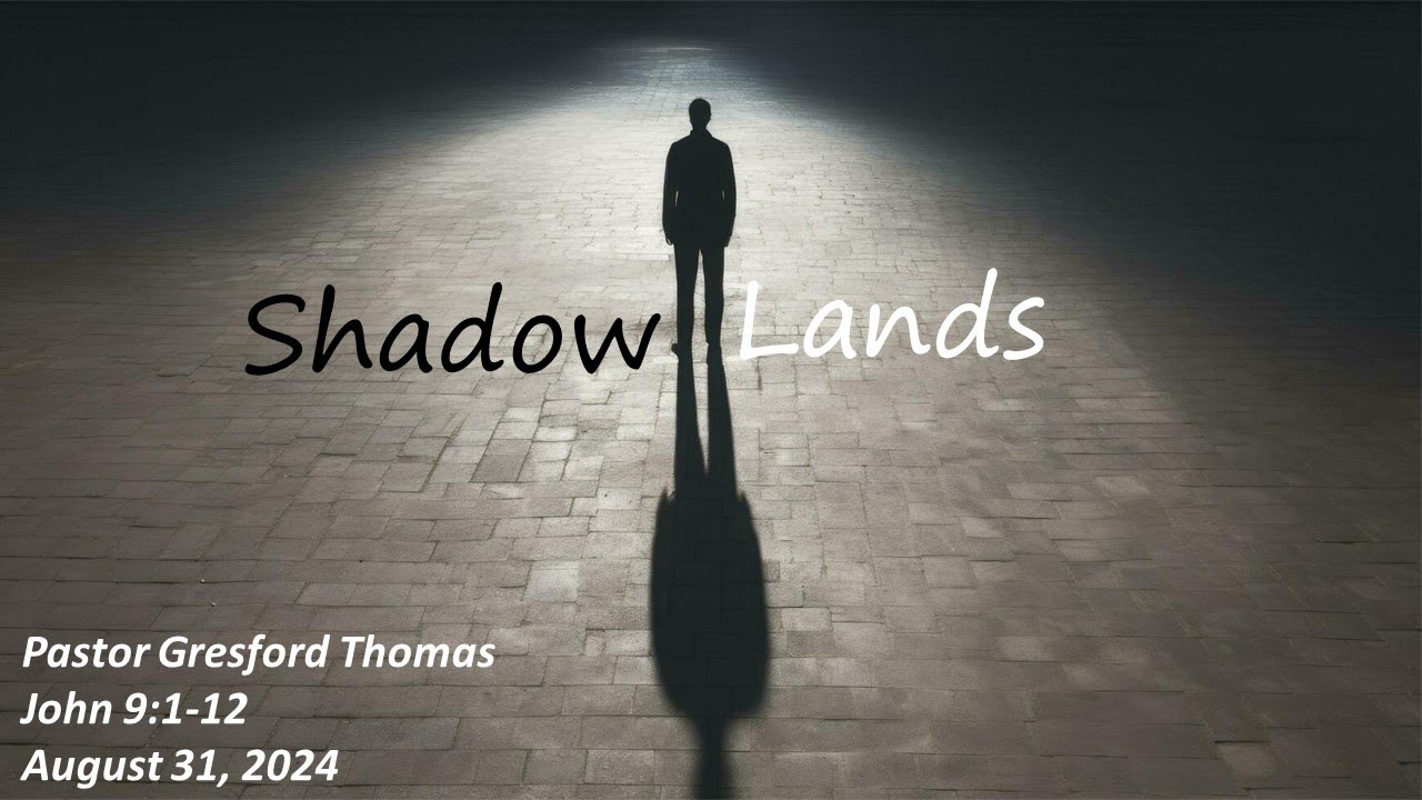 "Shadow Lands" | Pastor Gresford Thomas | Worship Service | 08/31/24 ...