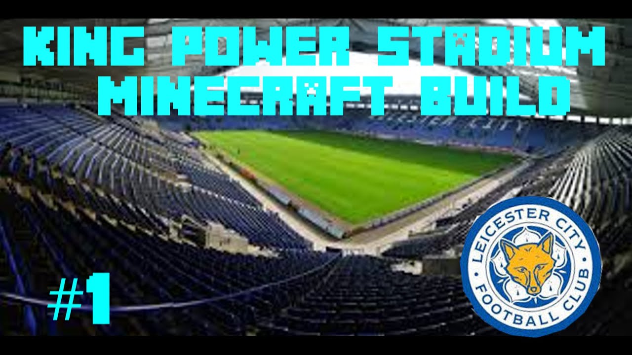 Minecraft Build : King Power Football Stadium #1 - YouTube