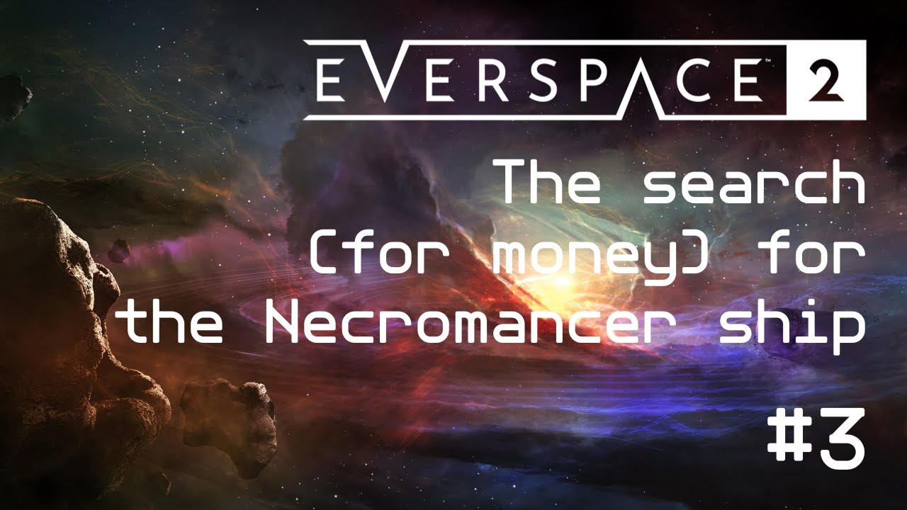Everspace 2 - The third stream. I want that Necromancer ship. - YouTube