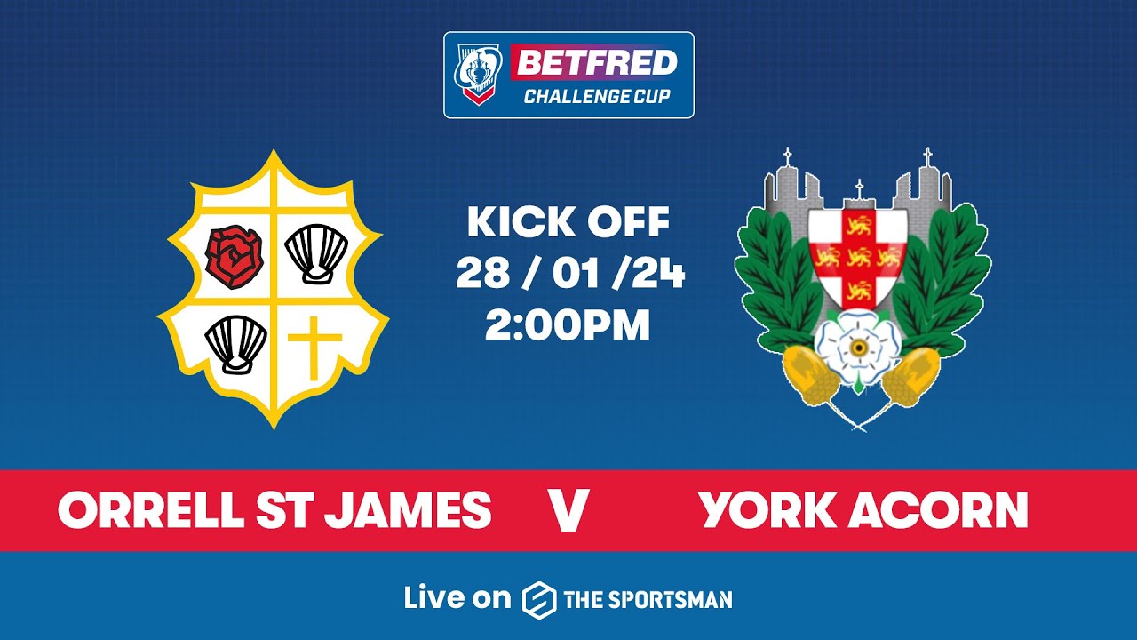 28/01 - LIVE Betfred Challenge Cup - Orrell St James vs York Acorn ...