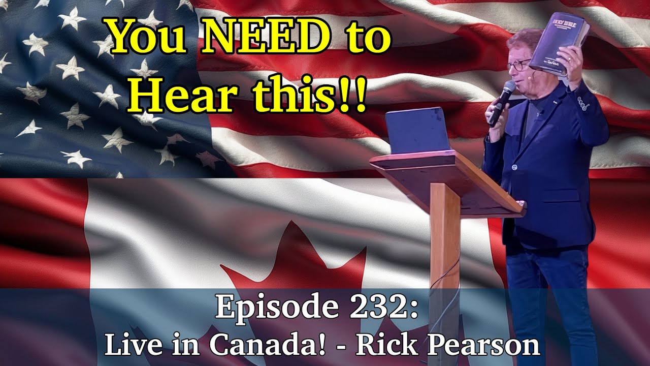 Live in Canada! - Rick Pearson | Podcast Ep 232 - ProphecyUSA Live ...