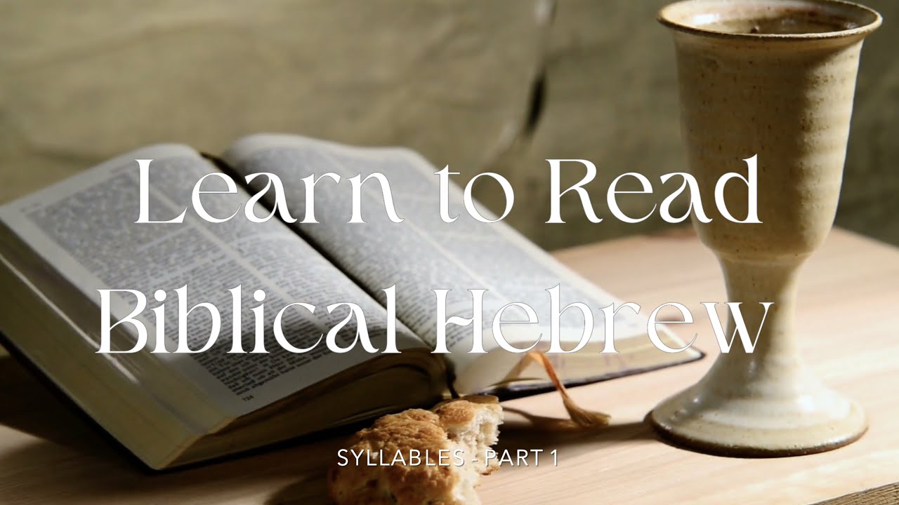 Learn to Read Biblical Hebrew | Syllables - Part 1 - YouTube
