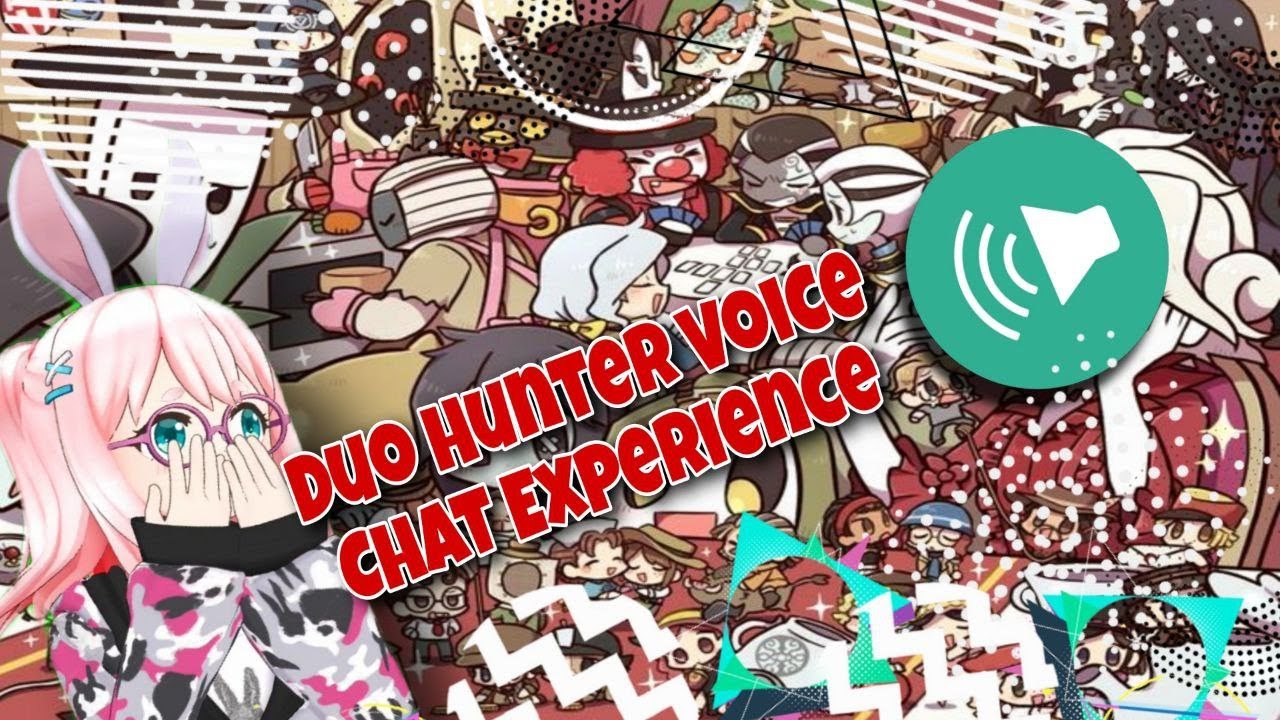 [Identity V] Voice Chat In Duo Hunter Experience. - YouTube