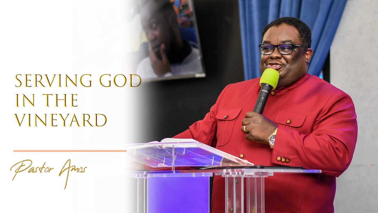 Sermon || Serving God in the Vineyard || Pastor Amos Ajewole - YouTube
