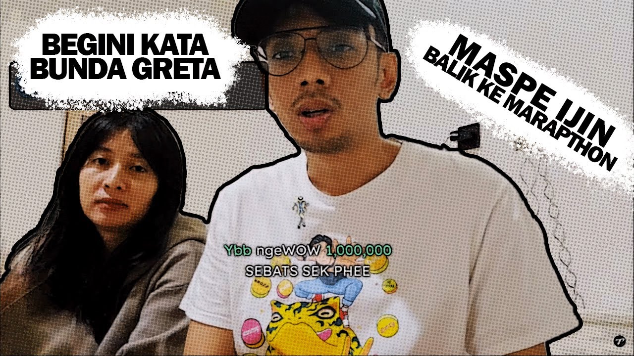 MAS TEPE MINTA IJIN BUNDA GRETA BUAT BALIK KE MARAPTHON #tepe #tepe46 # ...