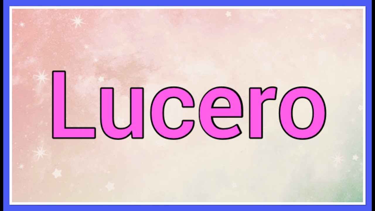Nombre : Lucero Significado y versículo bíblico - YouTube