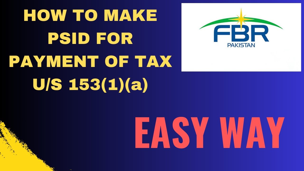 HOW TO MAKE PSID FOR WITHHOLDING TAX UNDER SECTION 153(1)(a) FOR ...