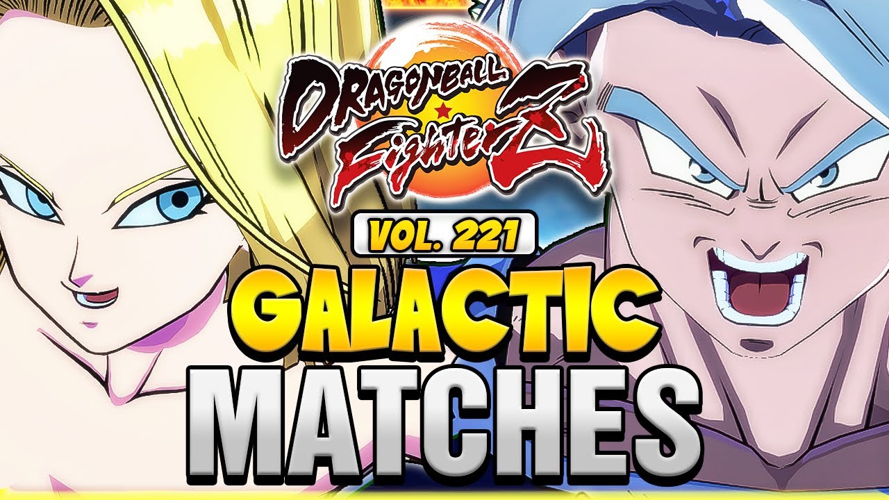DBFZ 💥 GALACTIC MATCHES Vol. 221 💥 Dragon Ball FighterZ | UncleBardock ...