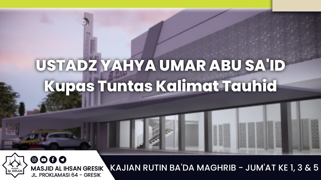 🎙️[LIVE] Ustadz Yahya Umar Abu Sa'id - Kupas Tuntas Kalimat Tauhid (07 ...