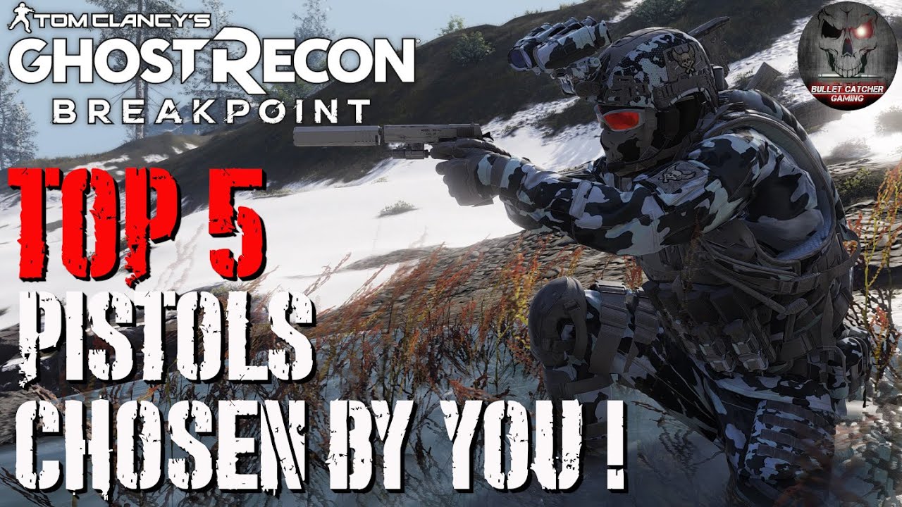Ghost Recon Breakpoint - TOP 5 PISTOLS - Chosen By You ! - YouTube