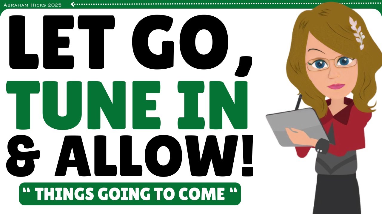 Let Go, Tune To It & Start Allowing The Things ( Which is Ready To Come ...