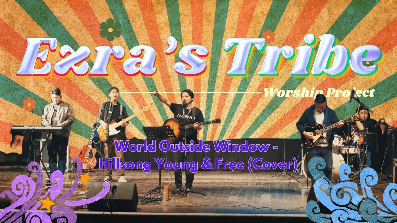 Ezra's Tribe | World Outside Window - Hillsong Young & Free (Cover ...