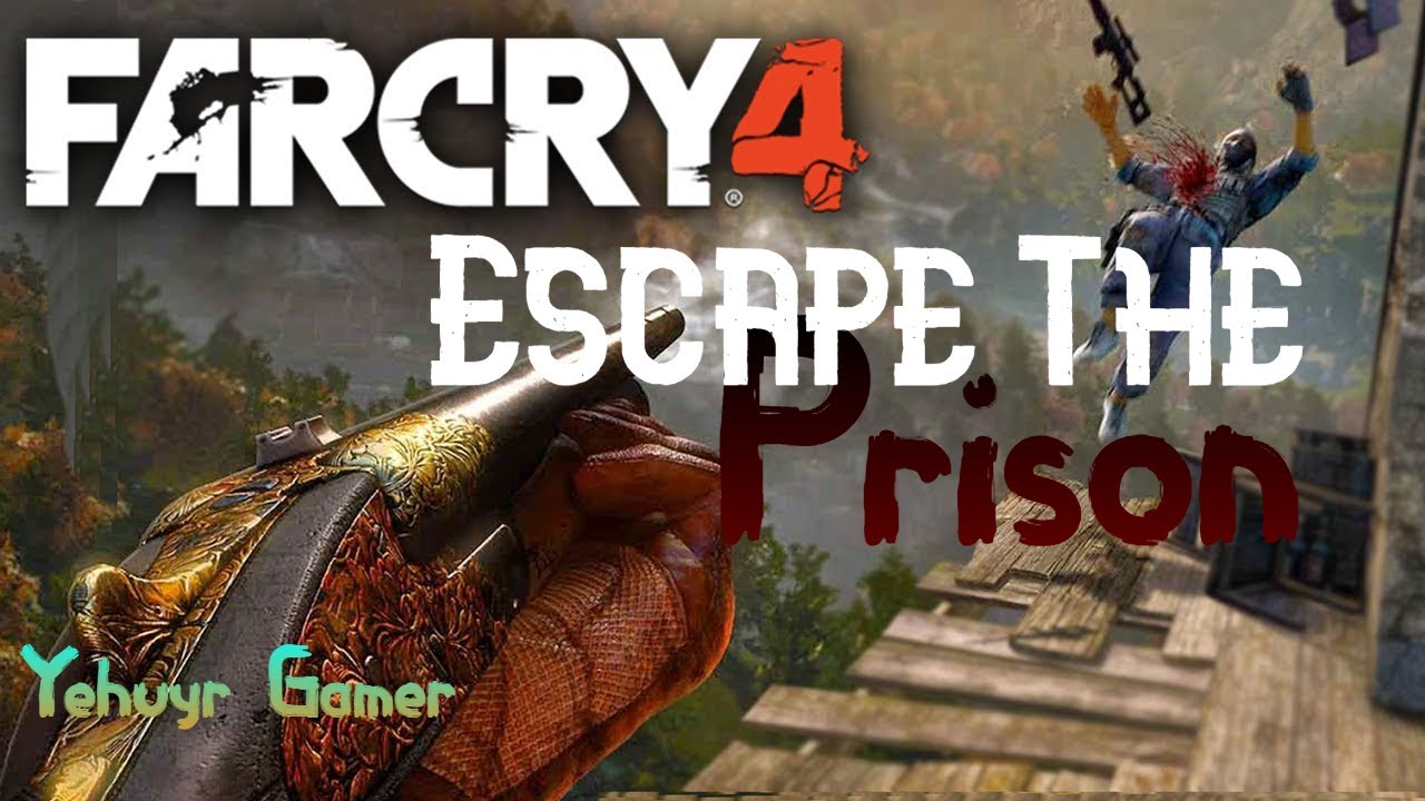 FAR CRY 4 Escape The prison Mission - YouTube