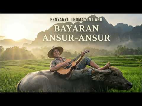BAYARAN ANSUR ANSUR - THOMAS INTIANG (COVER MANDAKWAGU)